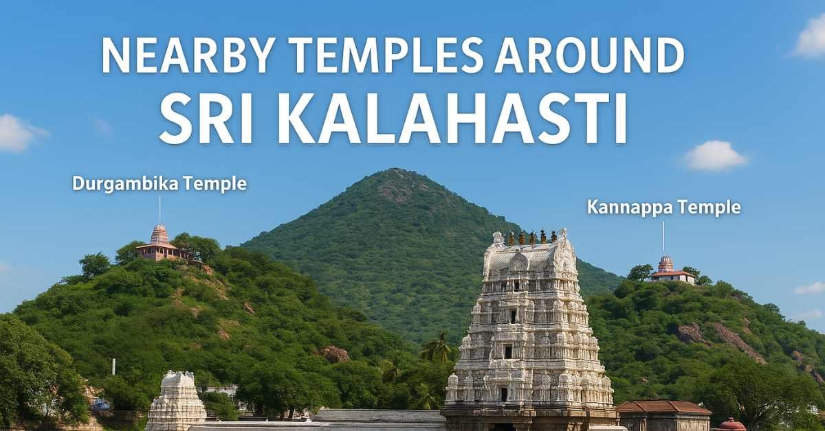 Nearby Temples Around Sri Kalahasti – Complete Pilgrim Guide